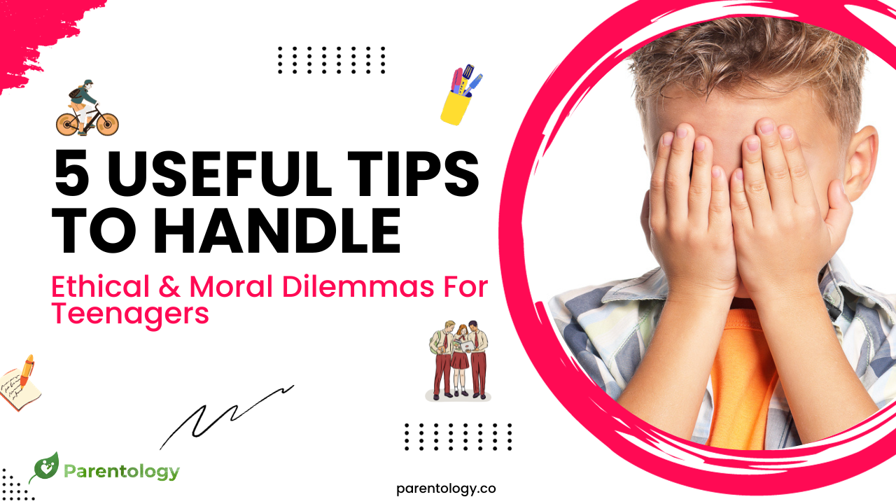 5 Useful Tips To Handle Ethical & Moral Dilemmas For Teenagers