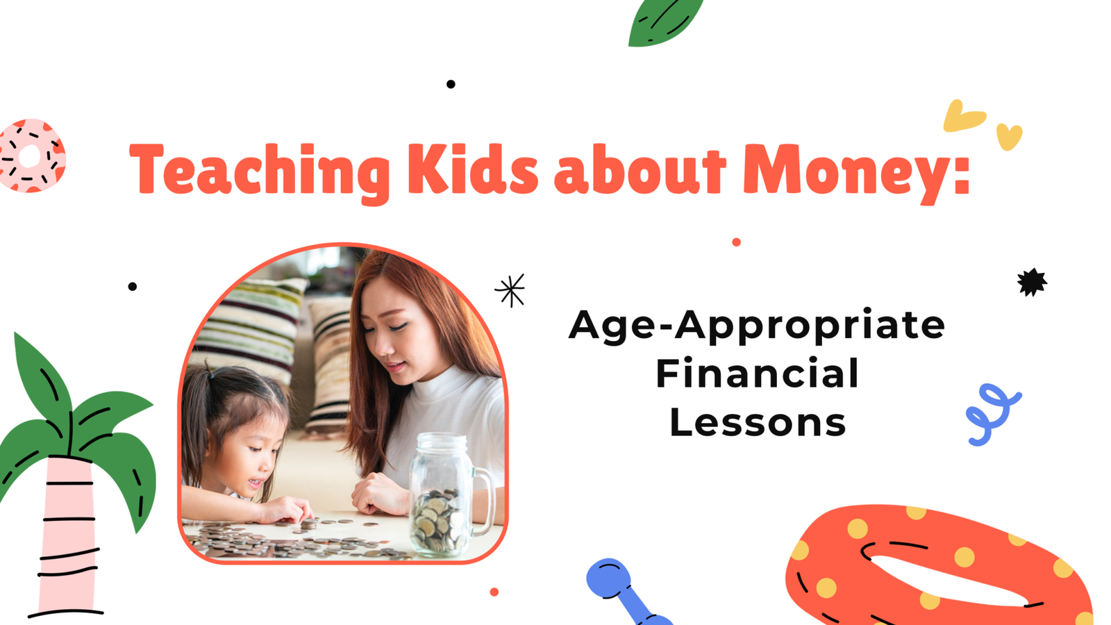 Teaching Kids about Money: A Guide to Financial Lessons For kids