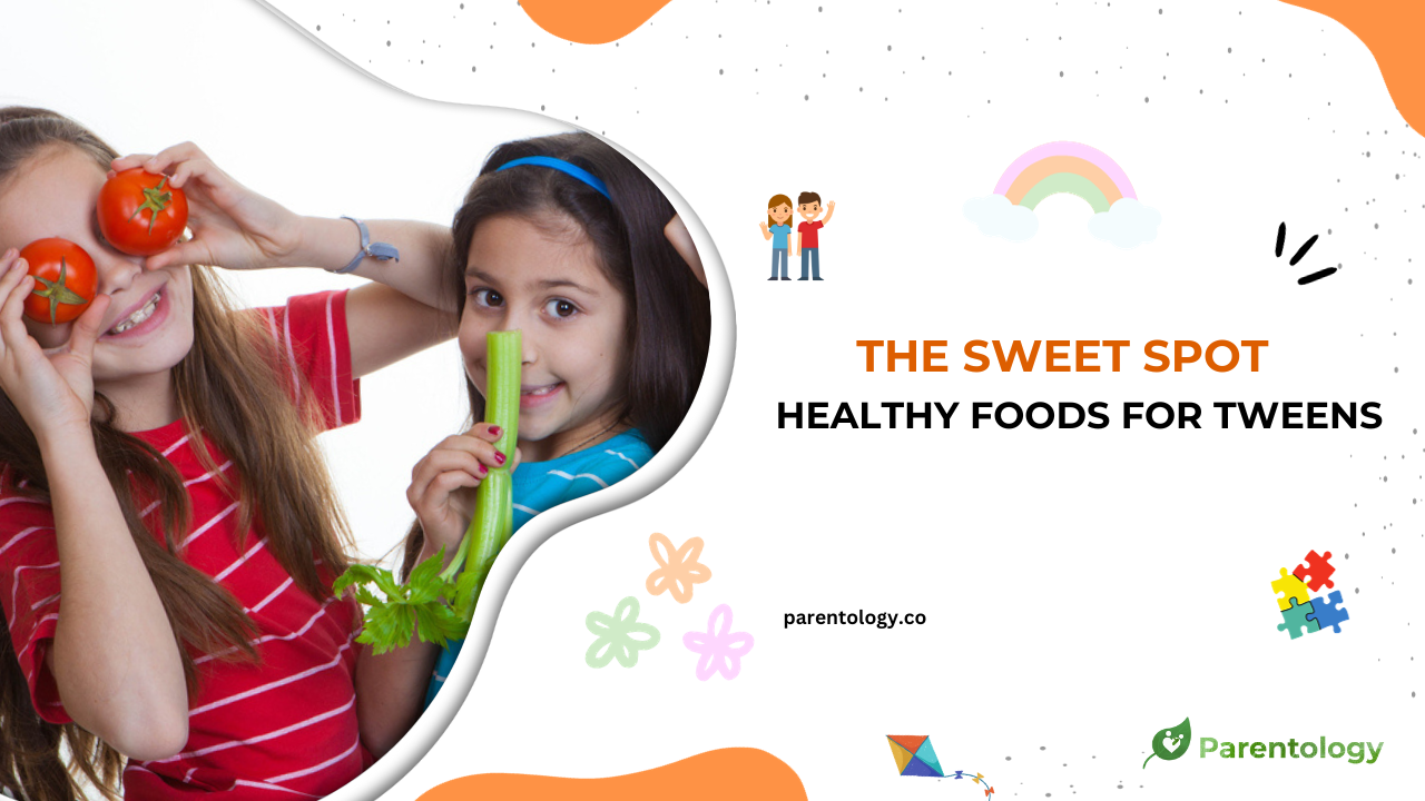 Healthy Foods for Tweens: Finding Balance in Sweets and Nutrition