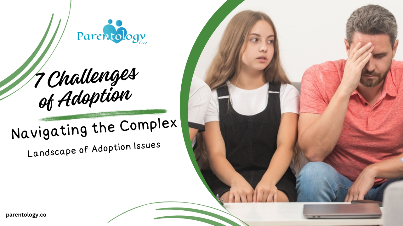 Adoption Issues: 7 Challenges & Solutions-